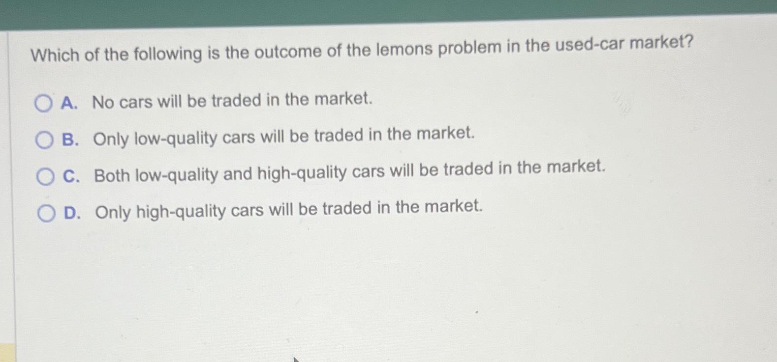 Solved Which of the following is the outcome of the lemons | Chegg.com