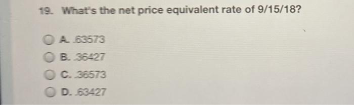 Solved 19. What's the net price equivalent rate of 9/15/18? | Chegg.com