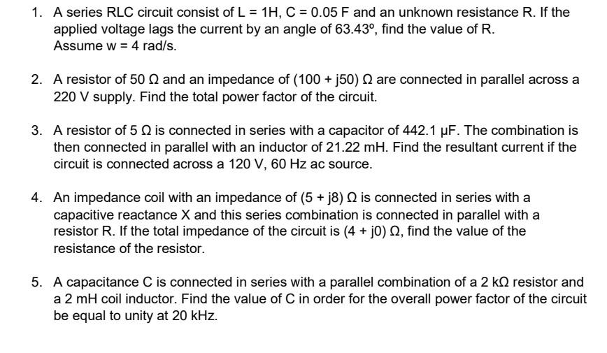 Solved 1. A series RLC circuit consist of L = 1H, C = 0.05 F | Chegg.com