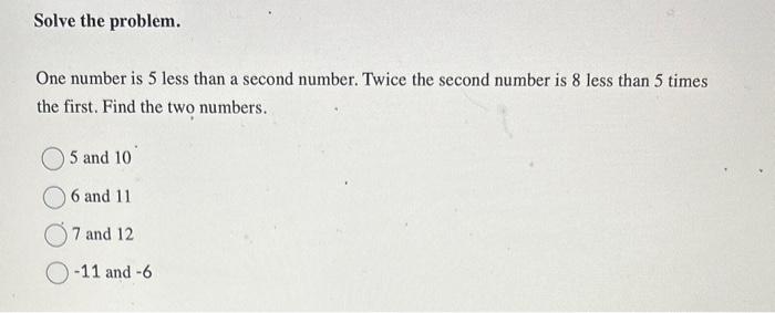 Solved PLEASE HELP ASAP!!One number is 5 less than a second | Chegg.com