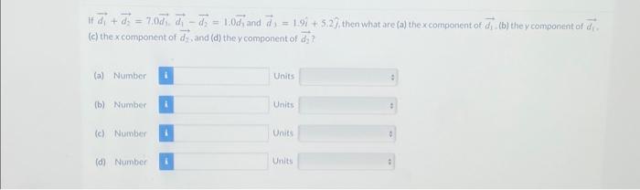Solved If d1+d2=7.0d1⋅d1−d2=1.0d2 and d3=1.9i+5.2j^, then | Chegg.com
