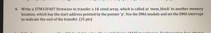 Solved 4. Write a STM32F407 firmware to transfer a 1K sized | Chegg.com