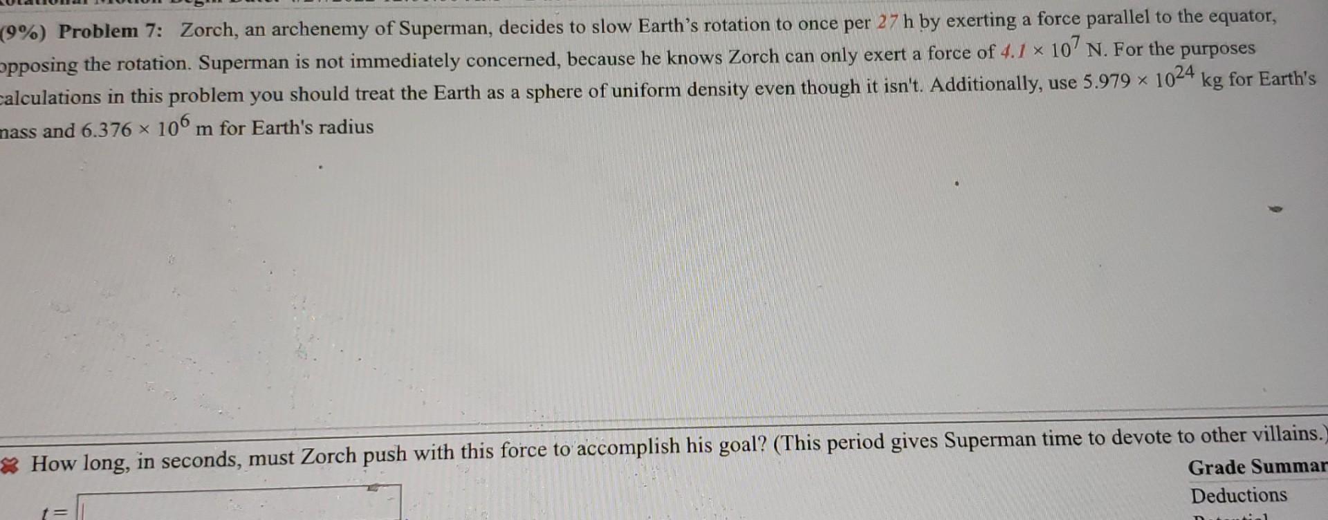 Solved (9%) Problem 7: Zorch, an archenemy of Superman, | Chegg.com