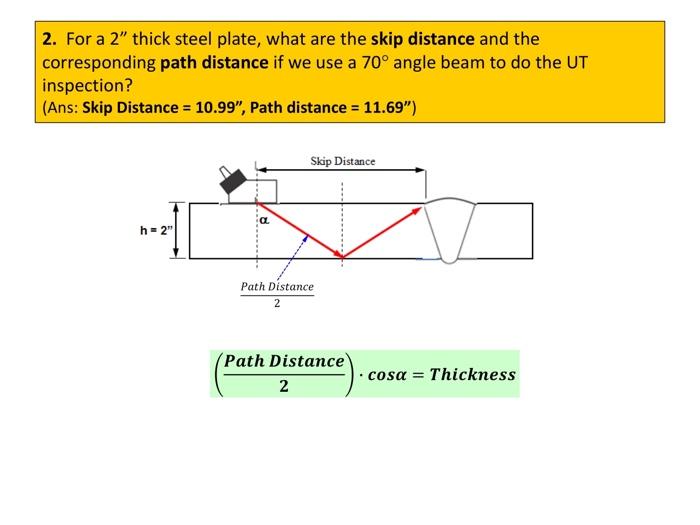 Solved 2. For a 2" thick steel plate, what are the skip | Chegg.com