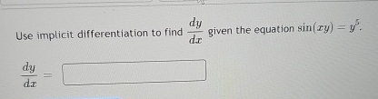 Solved Use implicit differentiation to find dydx ﻿given the | Chegg.com