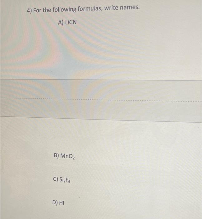Solved 4) For the following formulas, write names. A) LICN | Chegg.com