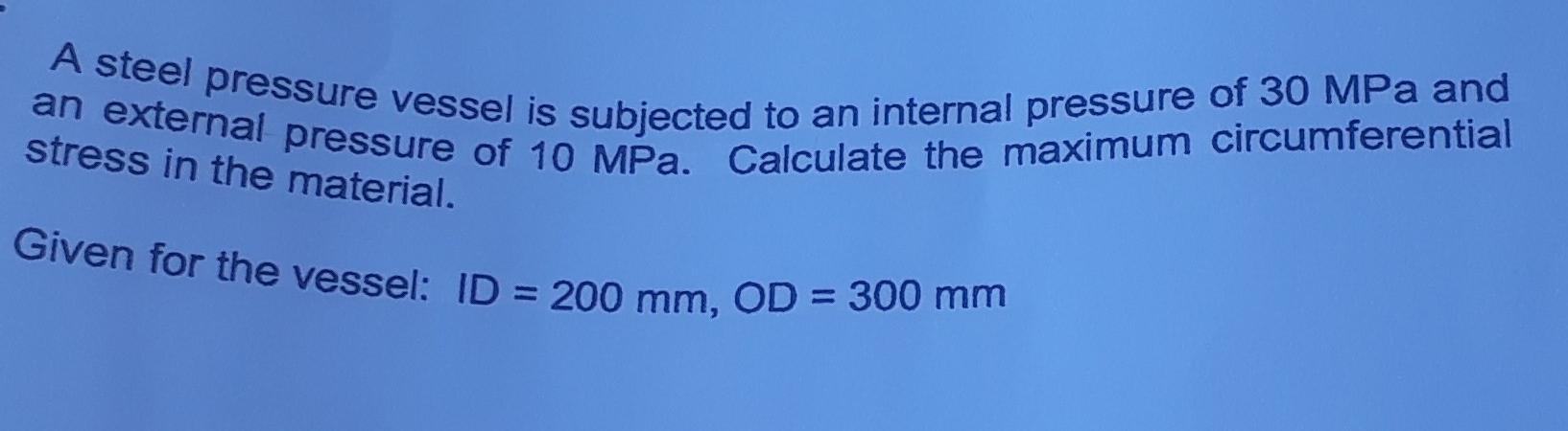 Solved A steel pressure vessel is subjected to an internal | Chegg.com