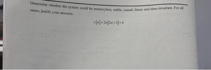 Solved Determine whether the system could be memoryless, | Chegg.com