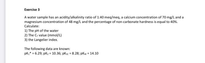A water sample has an acidity/alkalinity ratio of | Chegg.com