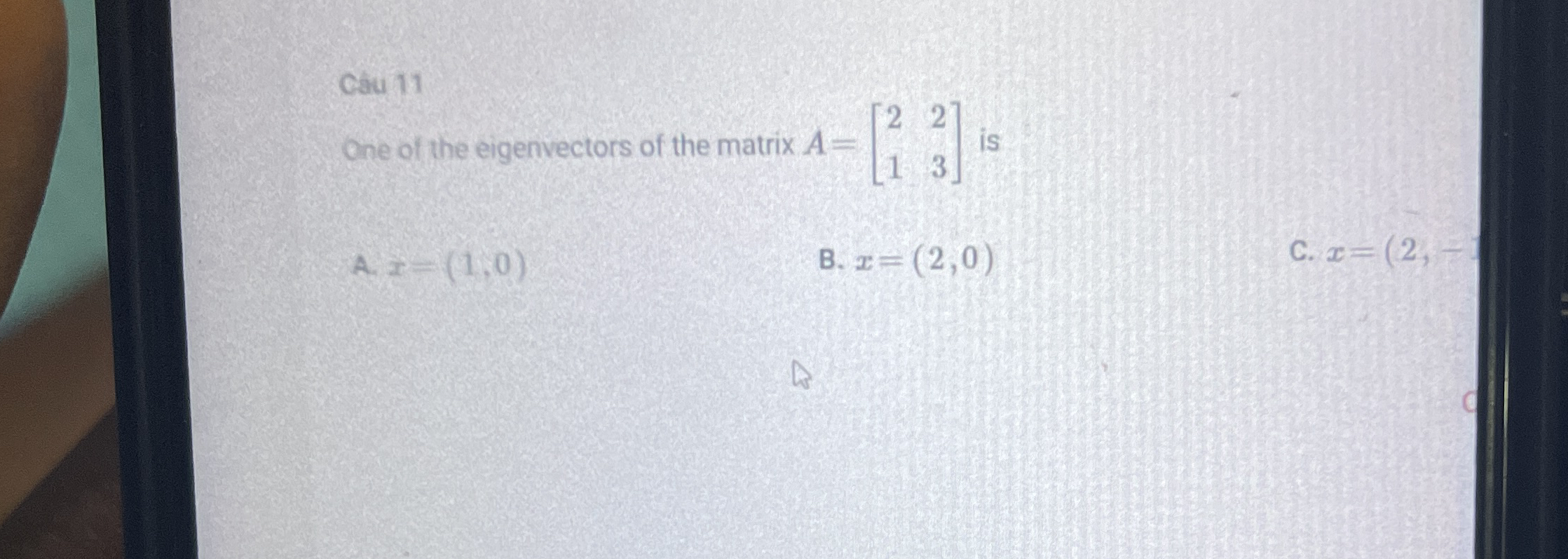 Solved Cau 11One of the eigenvectors of the matrix A=[2213] | Chegg.com