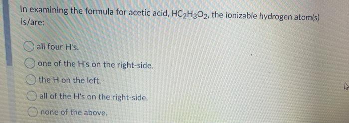 Solved In examining the formula for acetic acid, HC2H3O2, | Chegg.com