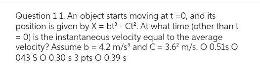 Solved Question 11. ﻿An object starts moving at t=0, ﻿and | Chegg.com