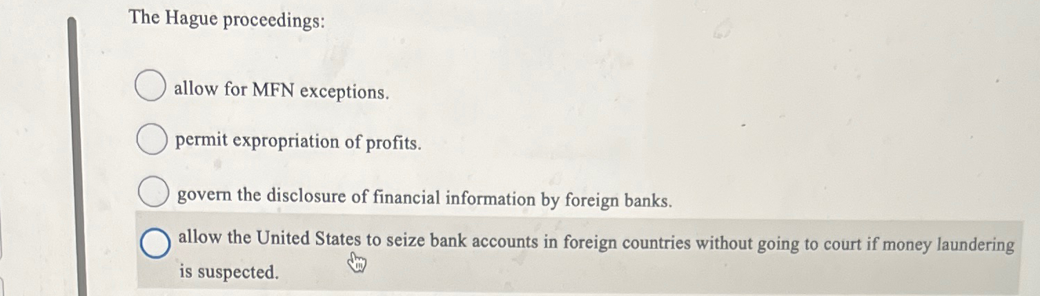 Solved The Hague proceedings:allow for MFN exceptions.permit | Chegg.com