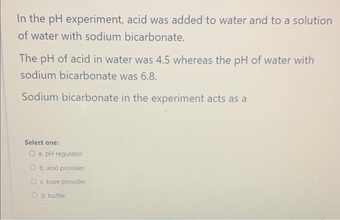 Solved In the pH experiment, acid was added to water and to | Chegg.com