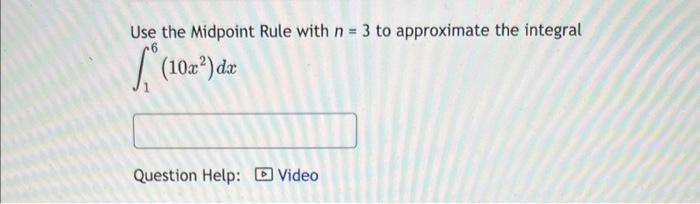 Solved Use the Midpoint Rule with n=3 to approximate the | Chegg.com
