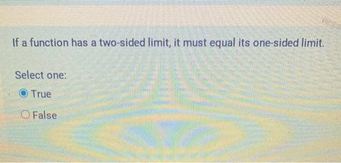 Solved If a function has a two-sided limit, it must equal | Chegg.com