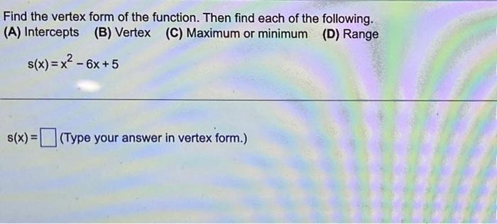 Solved Find the vertex form of the function. Then find each | Chegg.com
