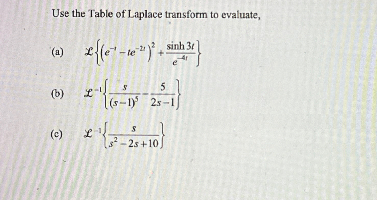 Solved Use the Table of Laplace transform to | Chegg.com