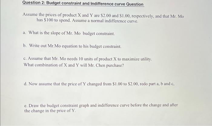 Solved Question 2: Budget constraint and Indifference curve | Chegg.com