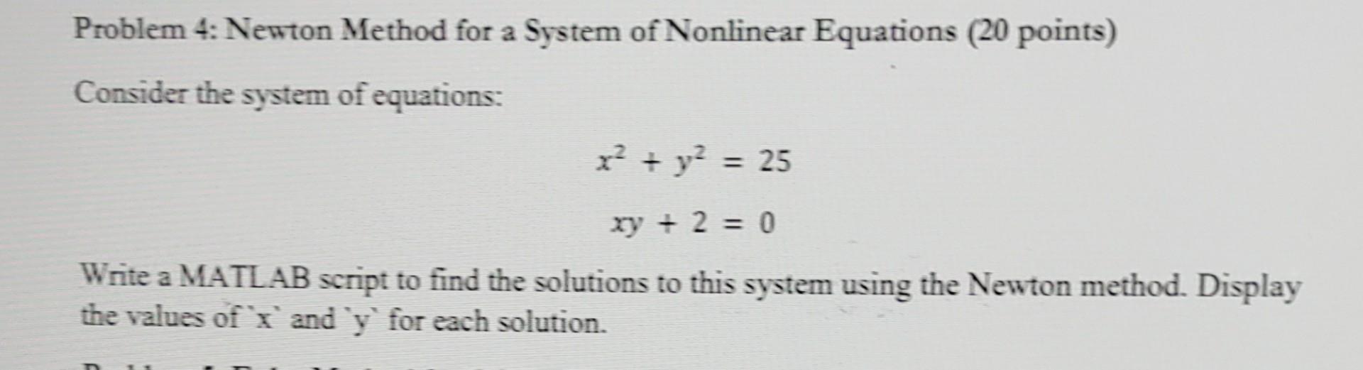 Problem 4: Newton Method for a System of Nonlinear | Chegg.com