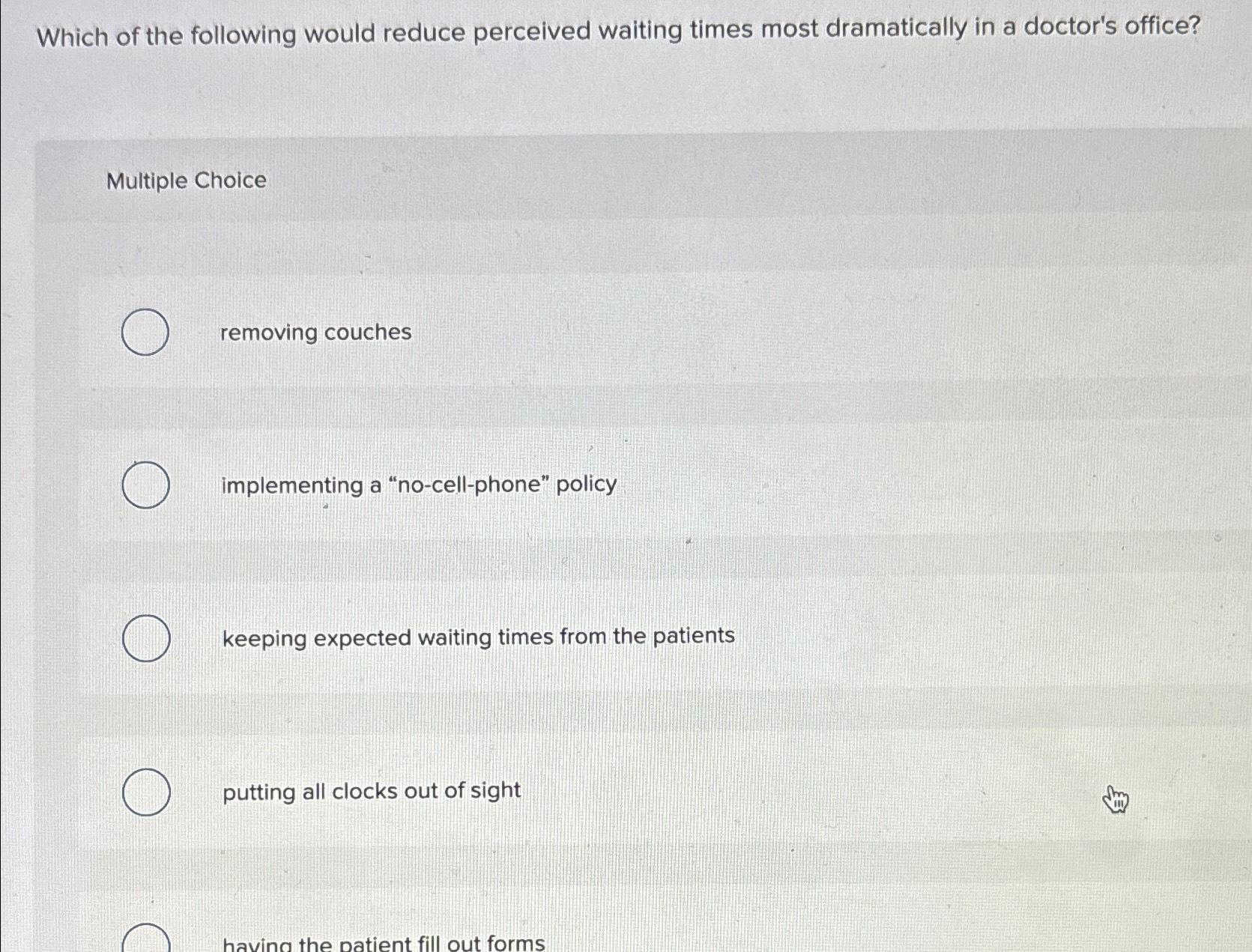 Solved Which of the following would reduce perceived waiting | Chegg.com