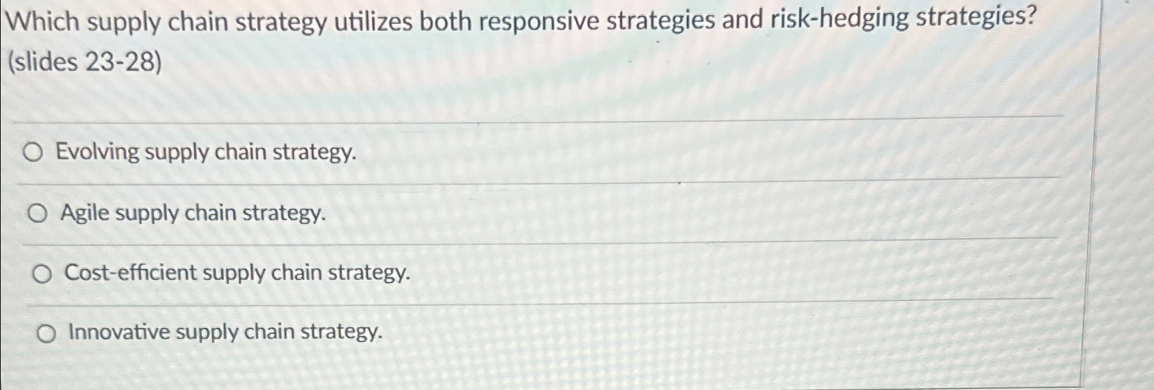 Solved Which supply chain strategy utilizes both responsive | Chegg.com