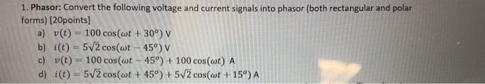 Solved 1. Phasor: Convert the following voltage and current | Chegg.com