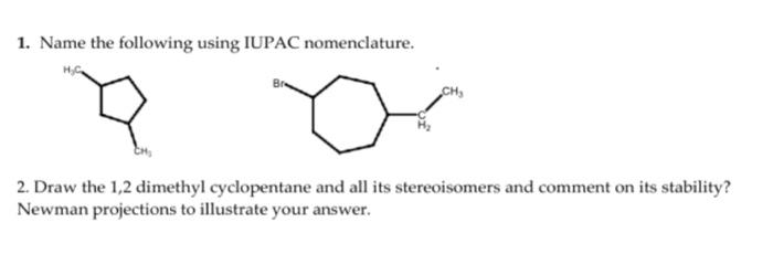 Solved 1. Name the following using IUPAC nomenclature. 2. | Chegg.com