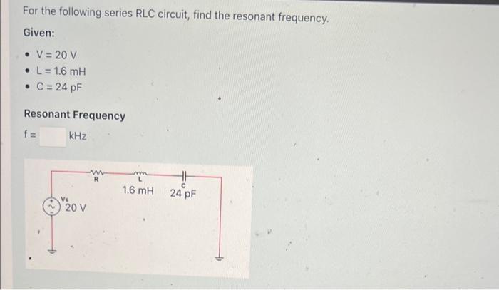 Solved For the following series RLC circuit, find the | Chegg.com