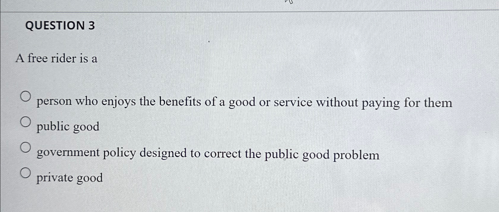 Solved QUESTION 3A free rider is aperson who enjoys the | Chegg.com