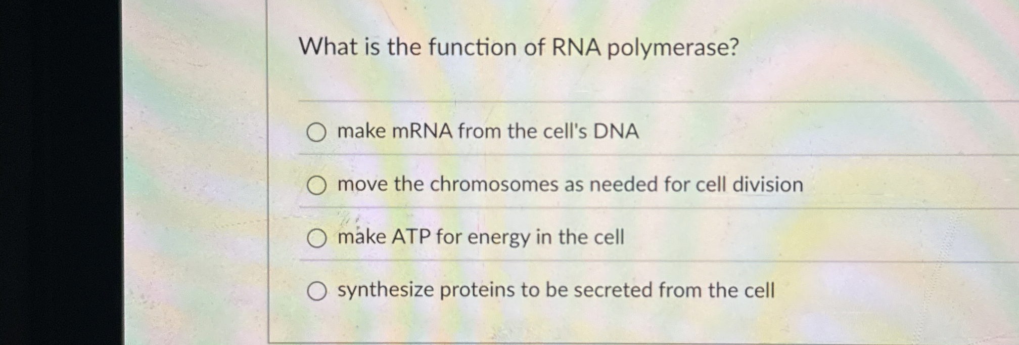 Solved What is the function of RNA polymerase?make mRNA from | Chegg.com