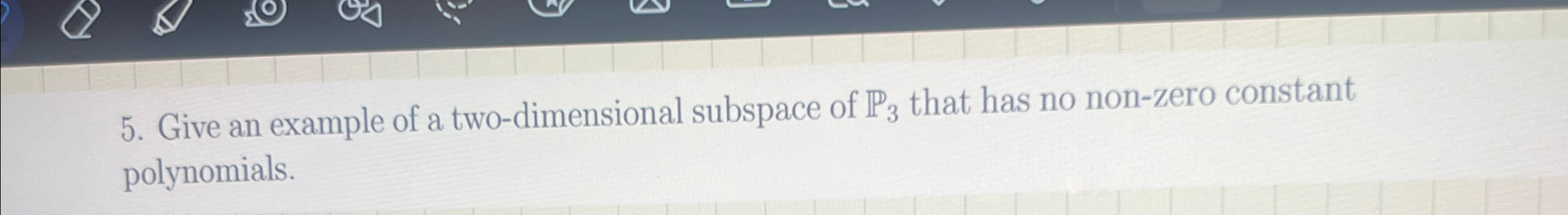 Solved Give an example of a two-dimensional subspace of P3 | Chegg.com