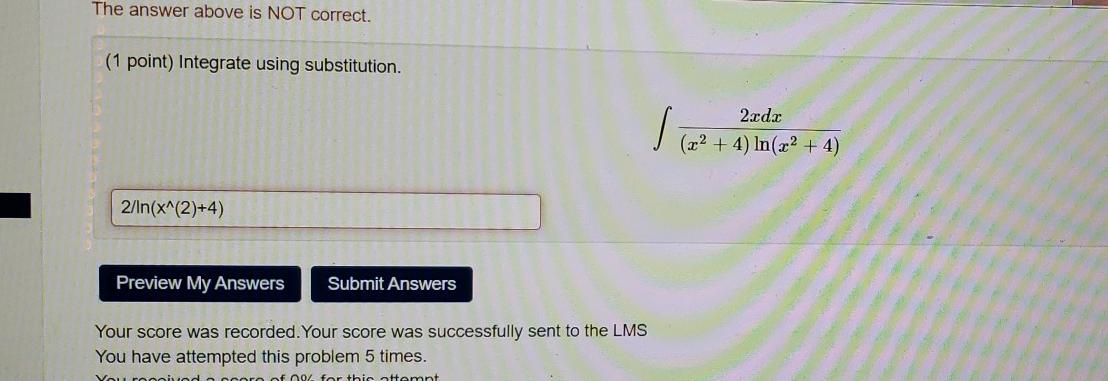 Solved The answer above is NOT correct. (1 point) Integrate | Chegg.com