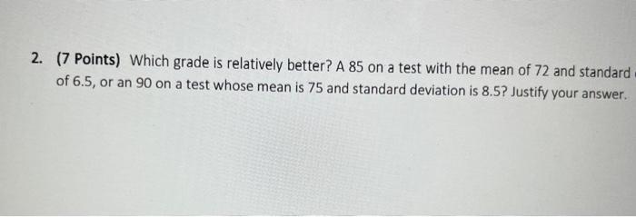 Solved 2. (7 Points) Which grade is relatively better? A 85 | Chegg.com