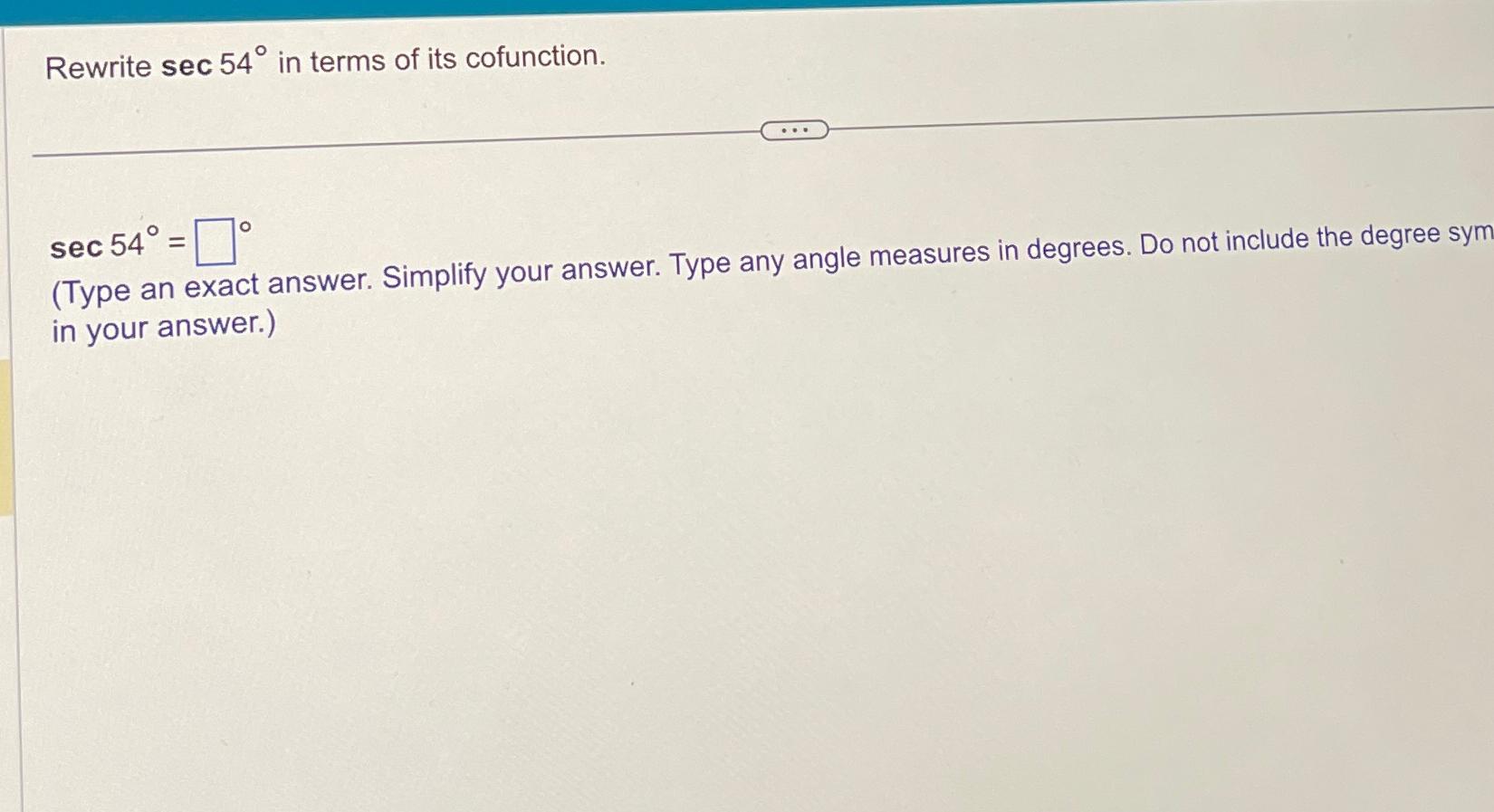 Solved Rewrite sec54° ﻿in terms of its | Chegg.com