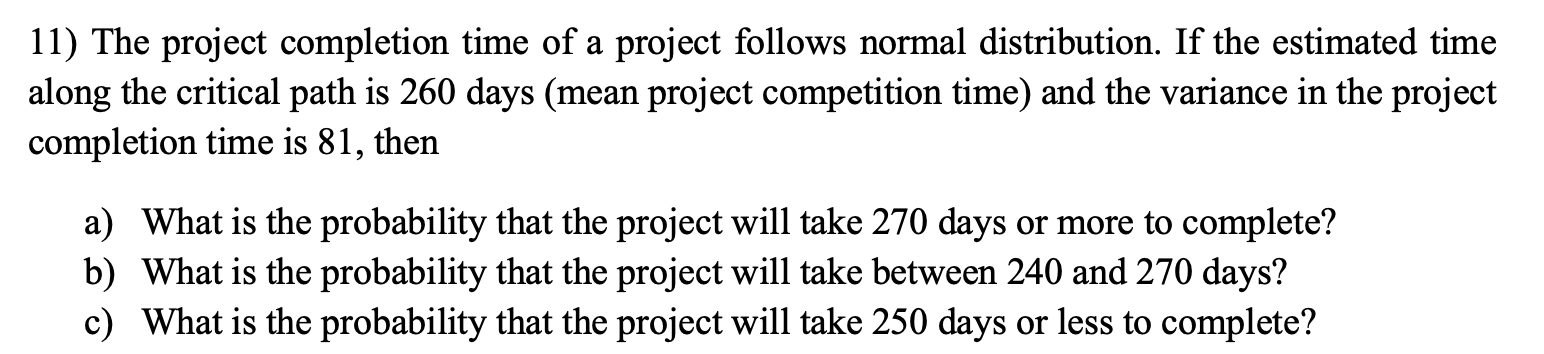 Solved The project completion time of a project follows | Chegg.com