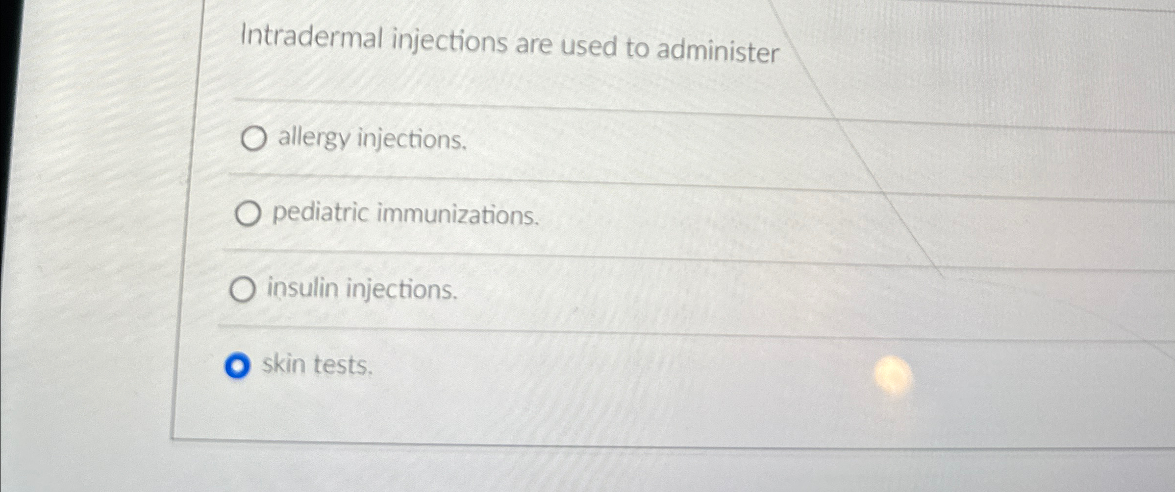 Solved Intradermal injections are used to administerallergy | Chegg.com