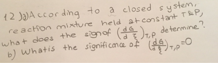 Solved 1.2. Ja) According to a closed system, reaction | Chegg.com