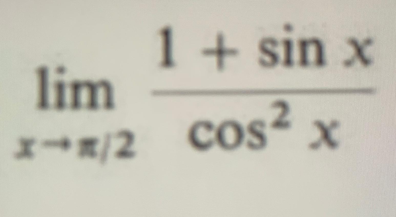 Solved limx→π21+sinxcos2x | Chegg.com