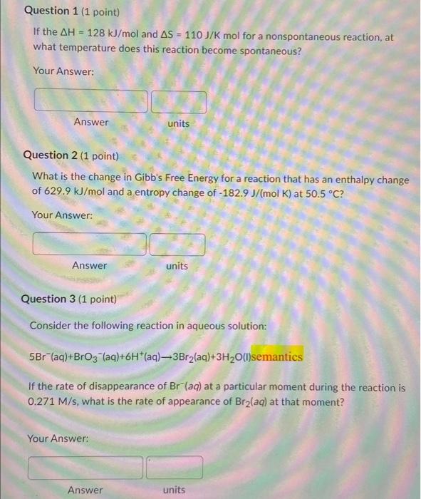 Solved If the ΔH=128 kJ/mol and ΔS=110 J/Kmol for a | Chegg.com