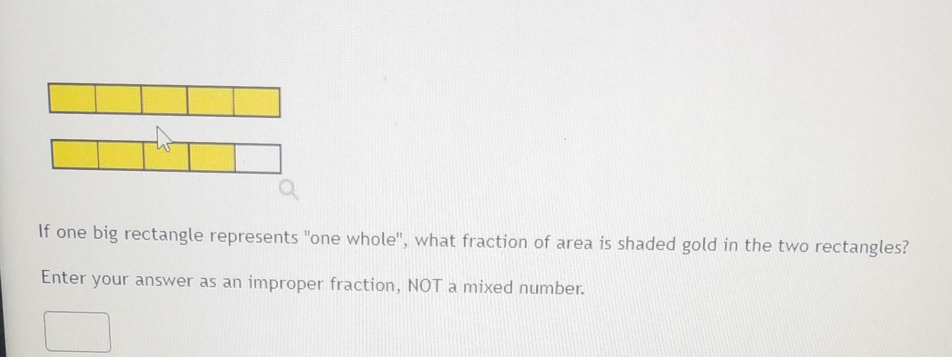 Solved If one big rectangle represents "one whole", what | Chegg.com
