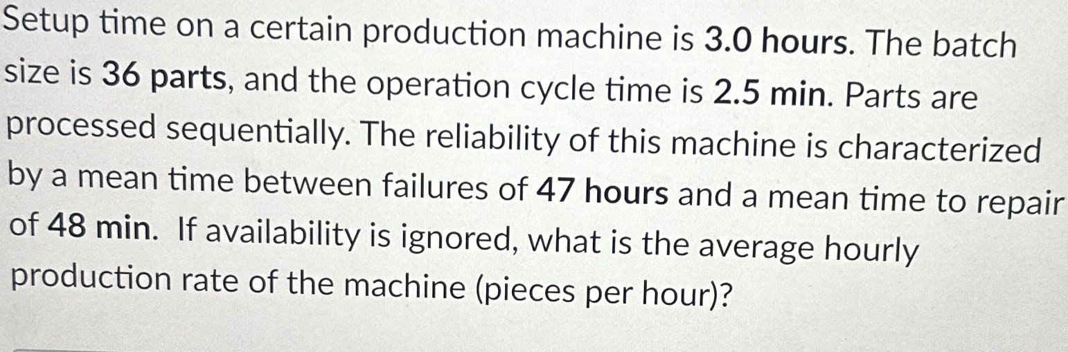 Solved Setup time on a certain production machine is 3.0 | Chegg.com