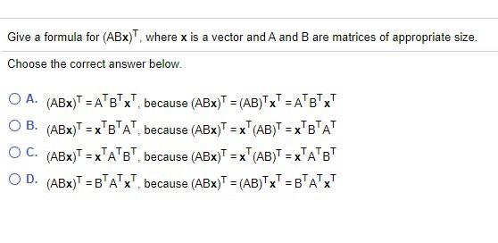 Solved Give a formula for (ABx)where x is a vector and A and | Chegg.com