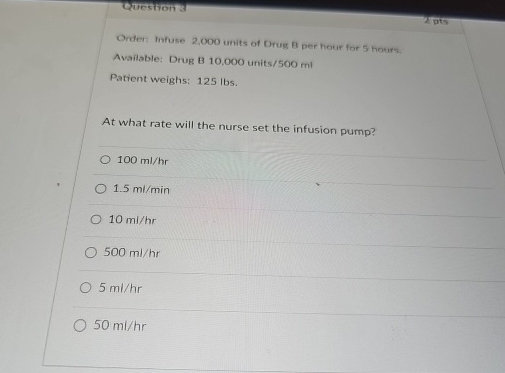 Solved Question 3Order Infuse 2.000 ﻿units of Drug 8 ﻿per | Chegg.com