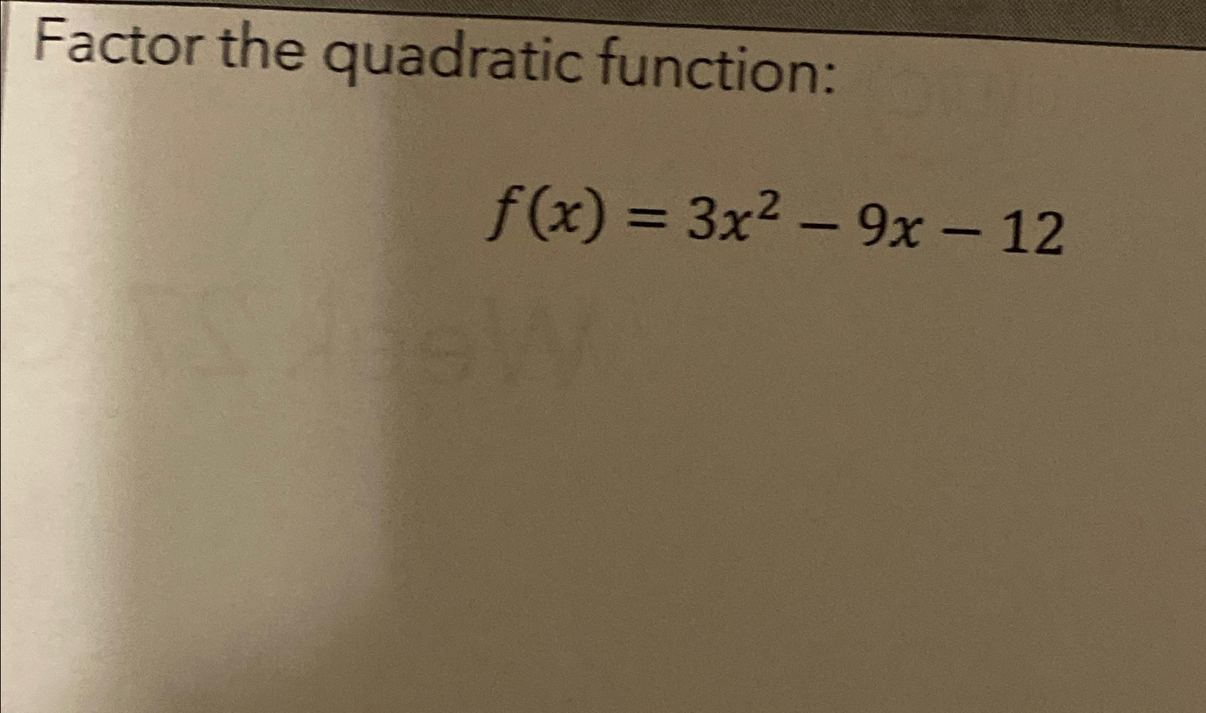 Solved Factor The Quadratic Function F X 3x2 9x 12