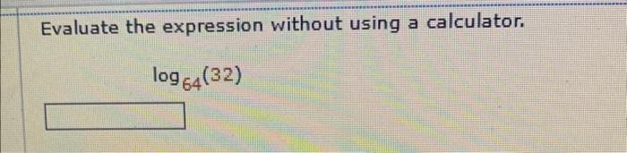 Solved Evaluate the expression without using a calculator. | Chegg.com