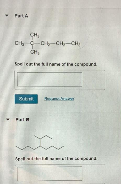 Solved Part A CH₂ CH3 –¢-CH2-CH2-CH3 CH3 Spell out the full | Chegg.com