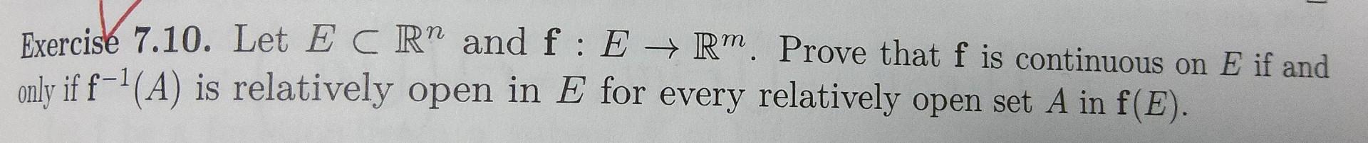 Solved Exercise 7.10. Let E⊂Rn and f:E→Rm. Prove that f is | Chegg.com