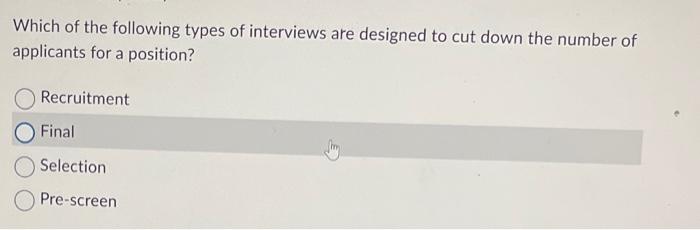Solved Which of the following types of interviews are | Chegg.com