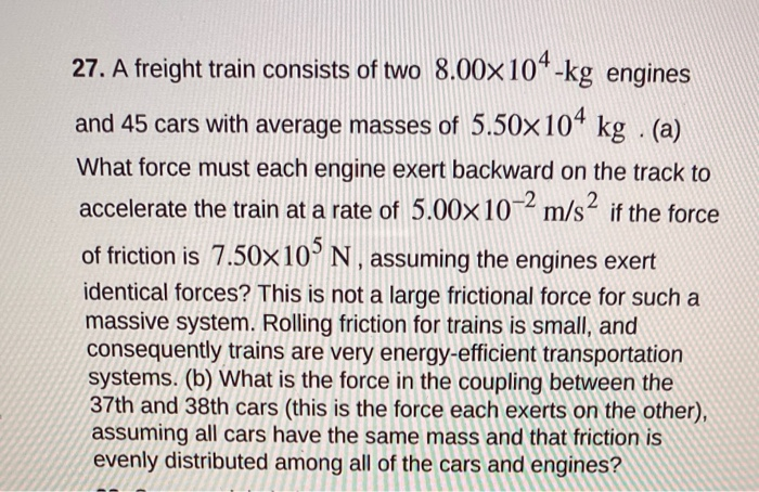 Solved 27. A freight train consists of two 8.00x 104-kg | Chegg.com